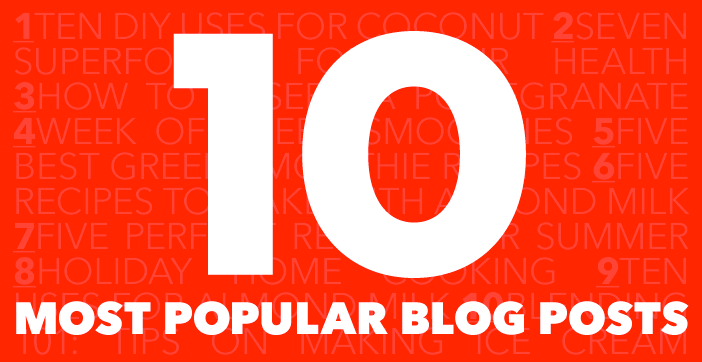 10 Most Popular Blog Posts - Blendtec